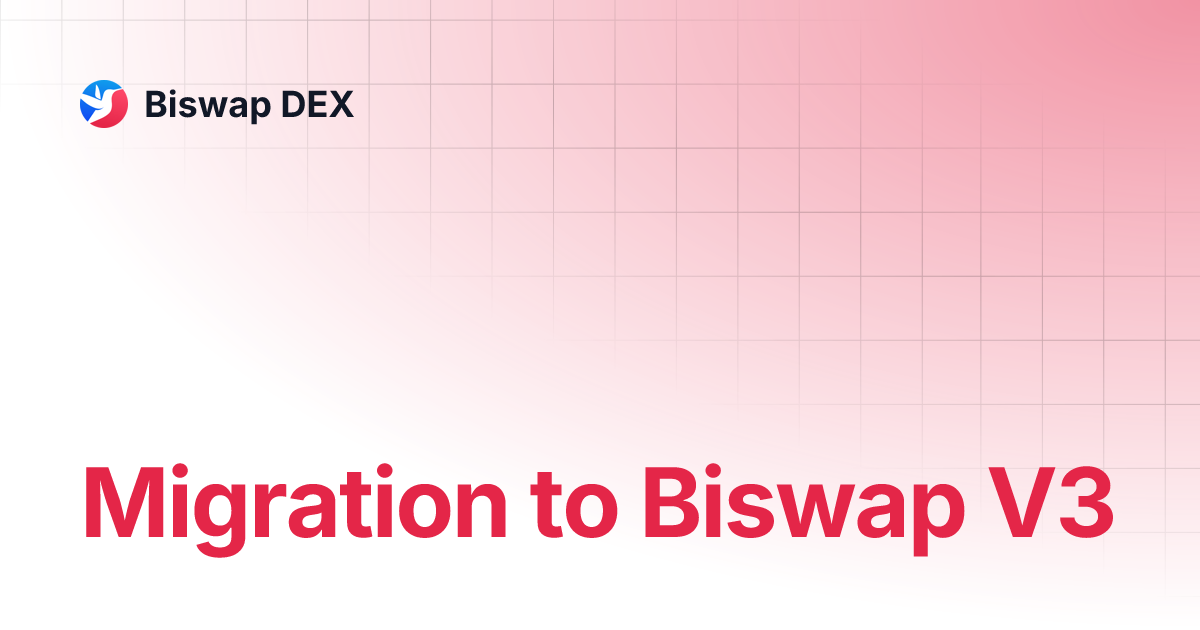 Migration to Biswap V3 | Biswap DEX